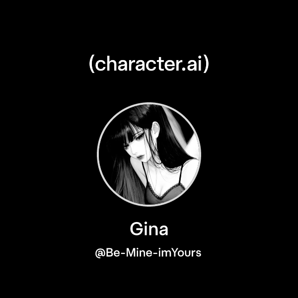 Chat with Gina | character.ai | AI Chat, Reimagined–Your Words. Your World.