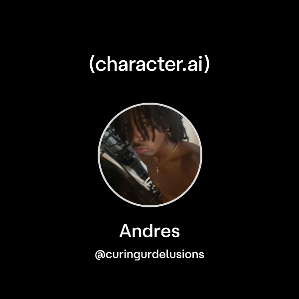 Chat with Andres | character.ai | AI Chat, Reimagined–Your Words. Your ...