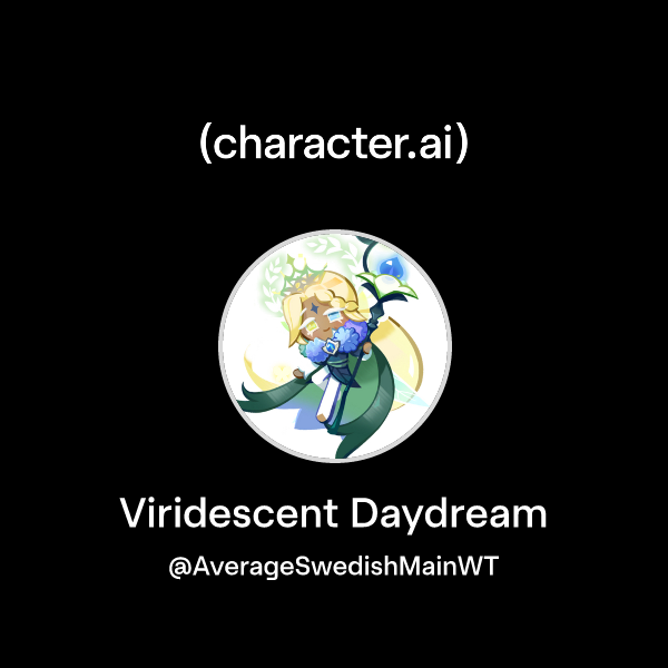 Chat with Viridescent Daydream | character.ai | AI Chat, Reimagined ...