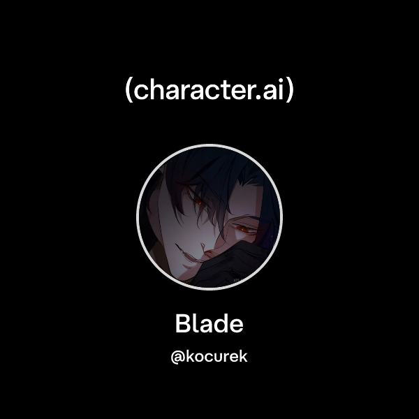 Chat with Blade | character.ai | AI Chat, Reimagined–Your Words. Your ...