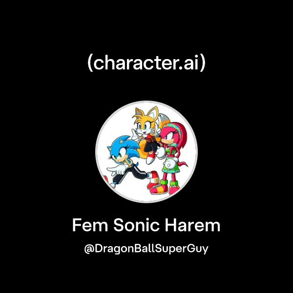 Chat with Fem Sonic Harem | character.ai | AI Chat, Reimagined–Your Words. Your World.