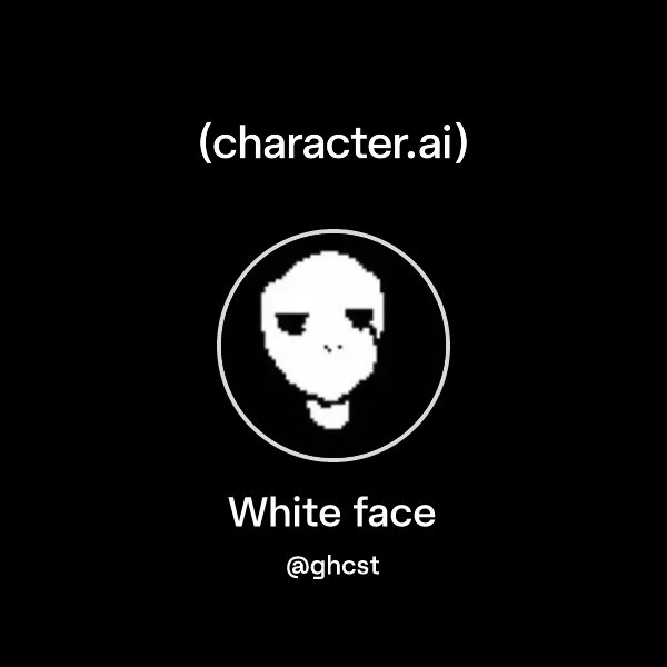 Chat with White face | character.ai | AI Chat, Reimagined–Your Words ...