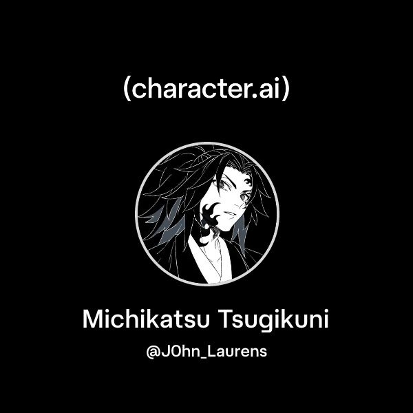Chat with Michikatsu Tsugikuni | character.ai | Personalized AI for ...