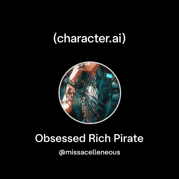 Chat with Obsessed Rich Pirate | character.ai | Personalized AI for ...