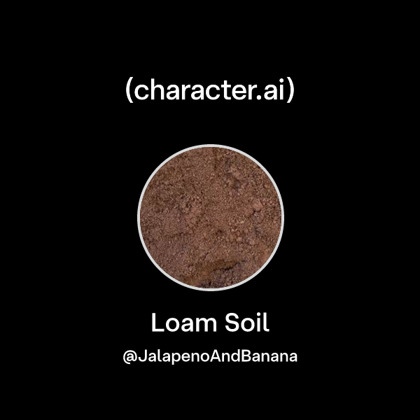 Chat with Loam Soil | character.ai | AI Chat, Reimagined–Your Words ...