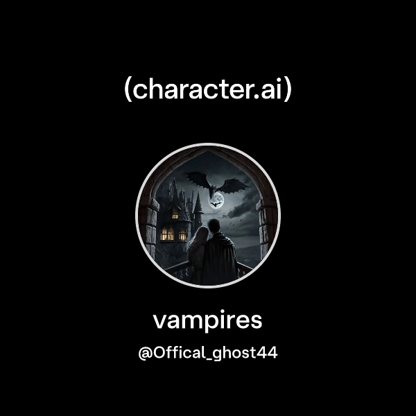 Chat with vampires | character.ai | Personalized AI for every moment of ...