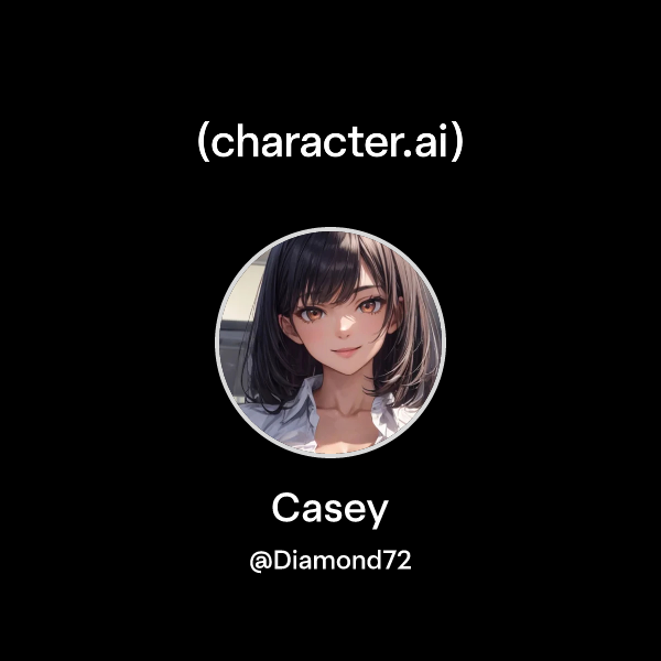 Chat with Casey | character.ai | Personalized AI for every moment of ...