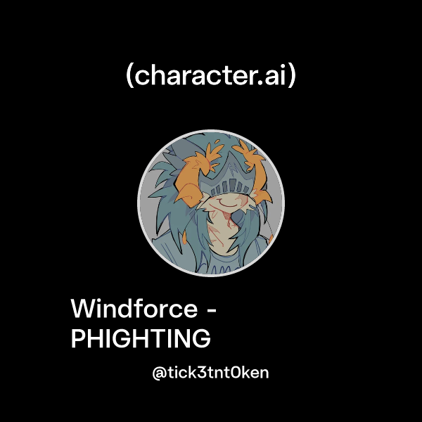 Chat with Windforce -PHIGHTING | character.ai | AI Chat, Reimagined–Your Words. Your World.