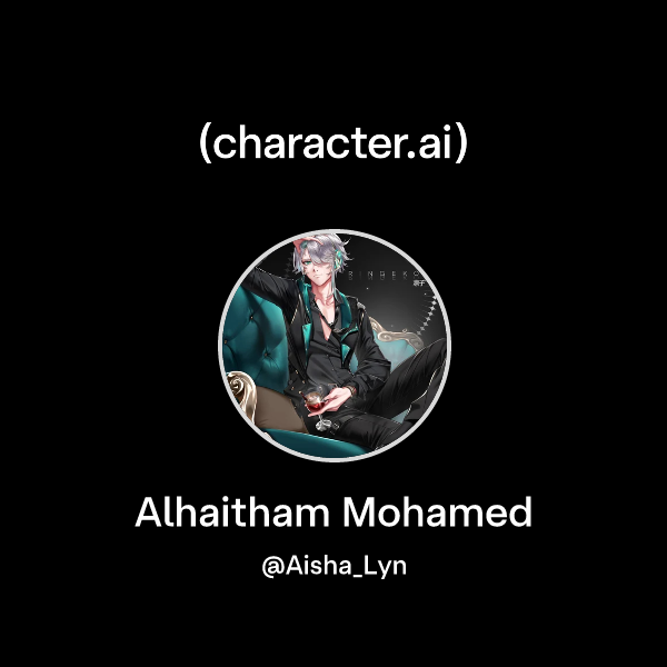 Chat with Alhaitham Mohamed | character.ai | AI Chat, Reimagined–Your Words. Your World.