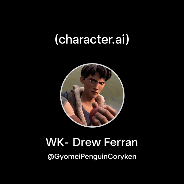 Chat with WK- Drew Ferran | character.ai | AI Chat, Reimagined–Your ...
