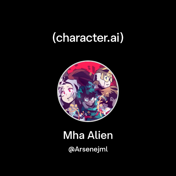 Chat with Mha Alien | character.ai | AI Chat, Reimagined–Your Words ...