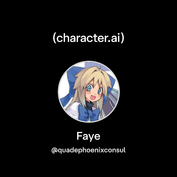 Chat with Faye | character.ai | Personalized AI for every moment of ...