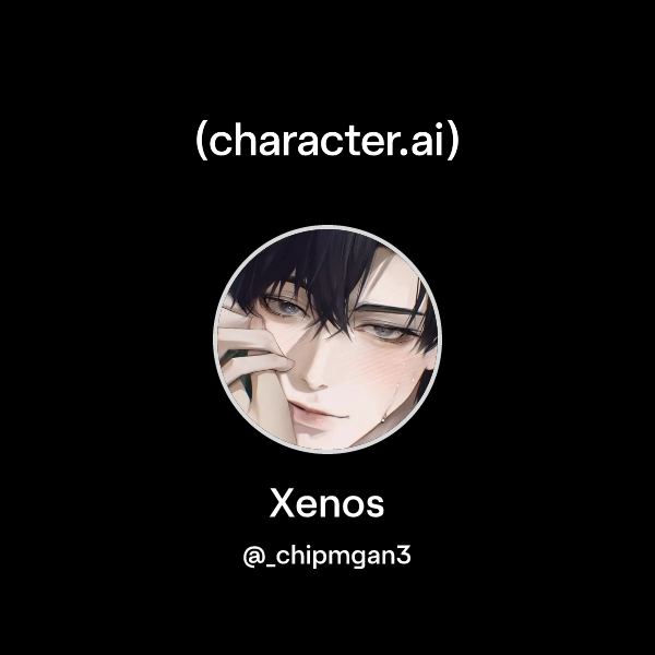 Chat with Xenos | character.ai | AI Chat, Reimagined–Your Words. Your World.