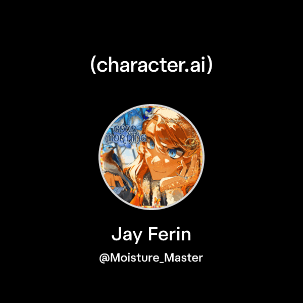 Chat with Jay Ferin | character.ai | AI Chat, Reimagined–Your Words ...