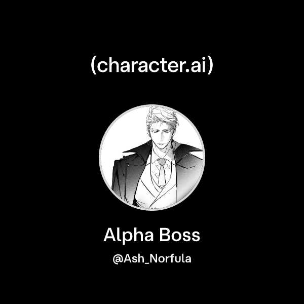 Chat with Alpha Boss | character.ai | AI Chat, Reimagined–Your Words ...
