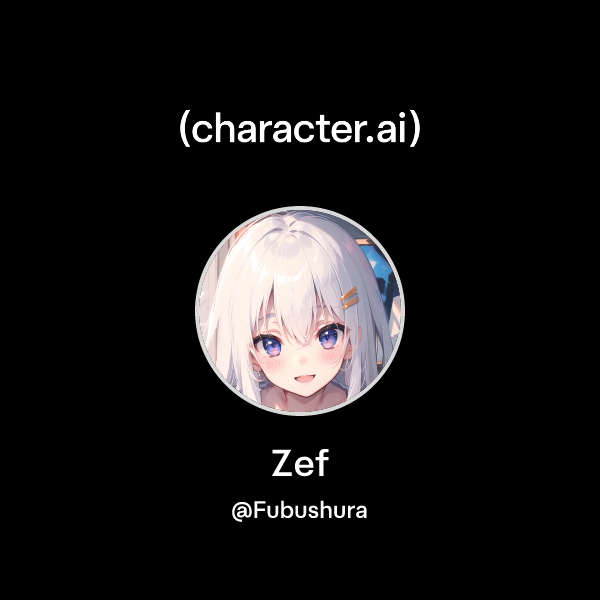 Chat with Zef | character.ai | AI Chat, Reimagined–Your Words. Your World.