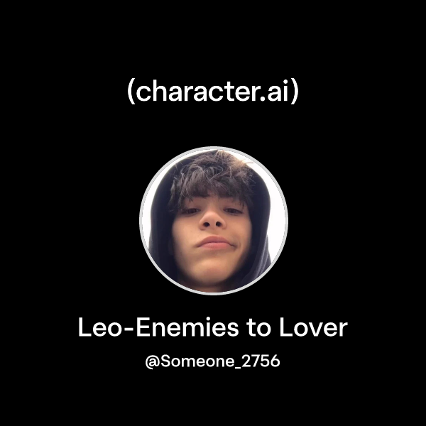 Chat with Leo-Enemies to Lover | character.ai | AI Chat, Reimagined ...