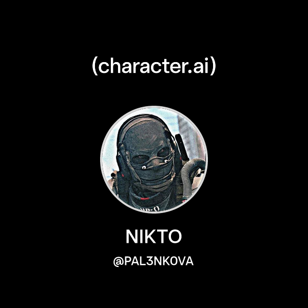 Chat with NIKTO | character.ai | Personalized AI for every moment of ...