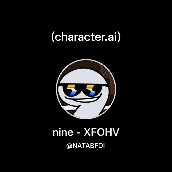Chat with nine - XFOHV | character.ai | Personalized AI for every ...
