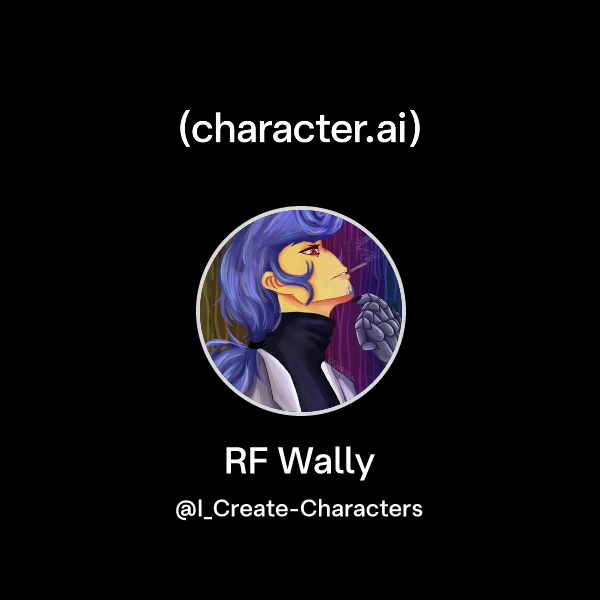 Chat with RF Wally | character.ai | AI Chat, Reimagined–Your Words ...