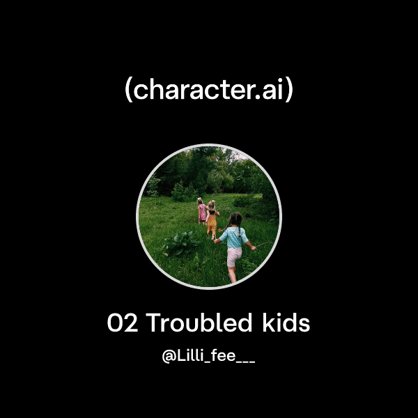 Chat with 02 Troubled kids | character.ai | Personalized AI for every ...