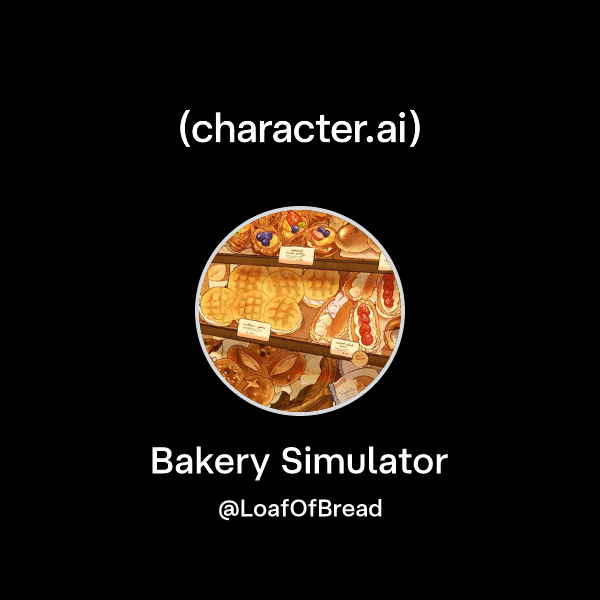 Chat with Bakery Simulator | character.ai | AI Chat, Reimagined–Your ...