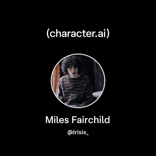Chat with Miles Fairchild | character.ai | Personalized AI for every ...