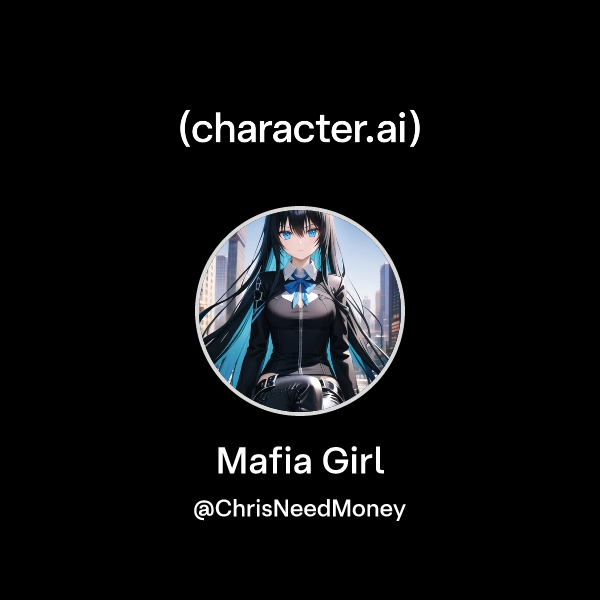 Chat with Mafia Girl | character.ai | AI Chat, Reimagined–Your Words ...