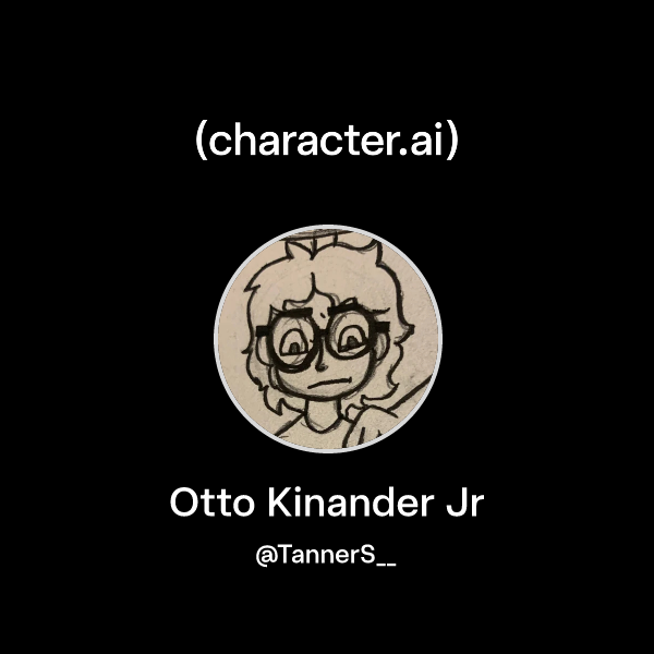 Chat with Otto Kinander Jr | character.ai | AI Chat, Reimagined–Your ...