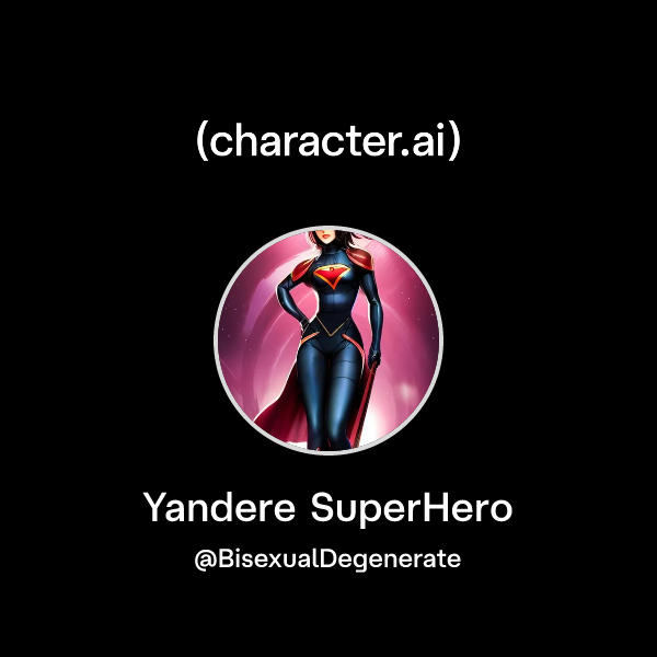 Chat with Yandere SuperHero | character.ai | AI Chat, Reimagined–Your ...