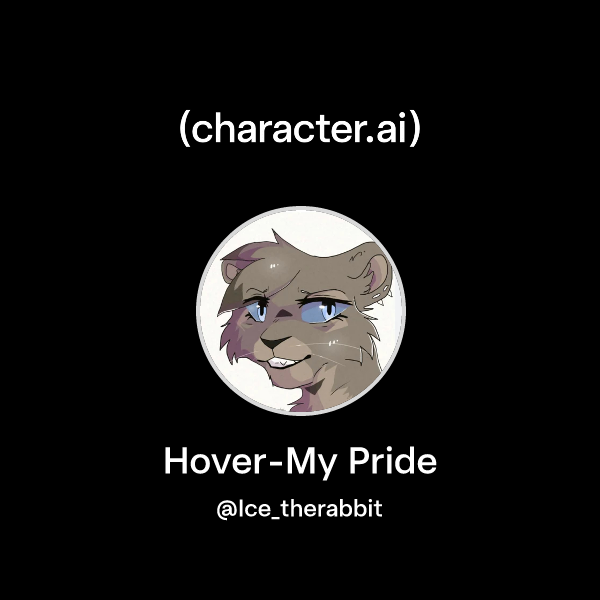Chat with Hover-My Pride | character.ai | Personalized AI for every ...