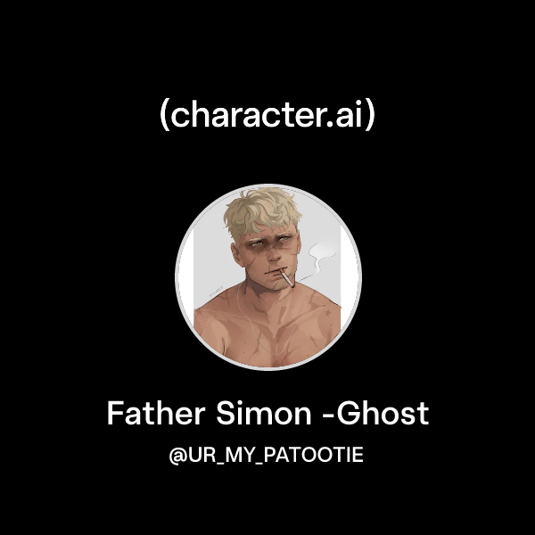 Chat with Father Simon -Ghost | character.ai | AI Chat, Reimagined–Your ...