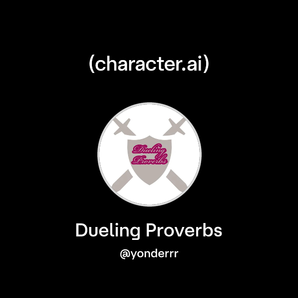 Chat with Dueling Proverbs | character.ai | AI Chat, Reimagined–Your ...