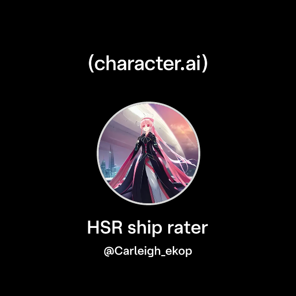 Chat with HSR ship rater | character.ai | AI Chat, Reimagined–Your ...
