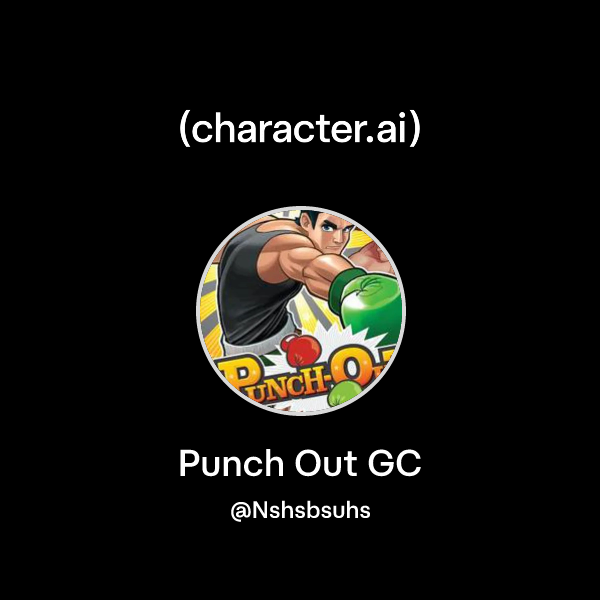 Chat with Punch Out GC | character.ai | AI Chat, Reimagined–Your Words ...
