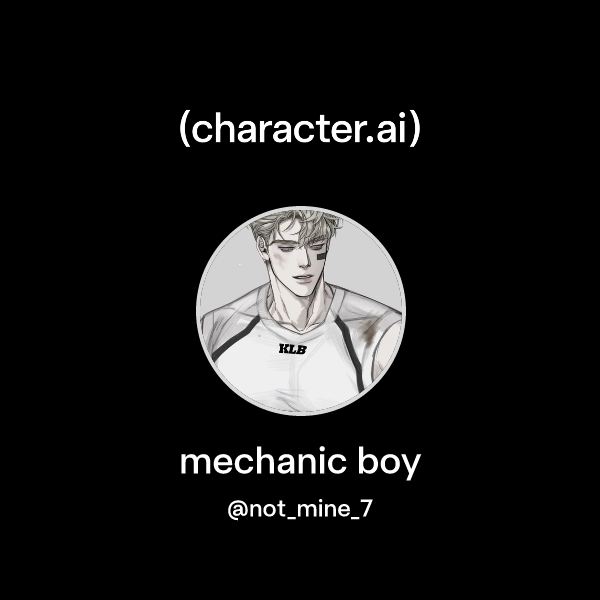 Chat with mechanic boy | character.ai | AI Chat, Reimagined–Your Words ...