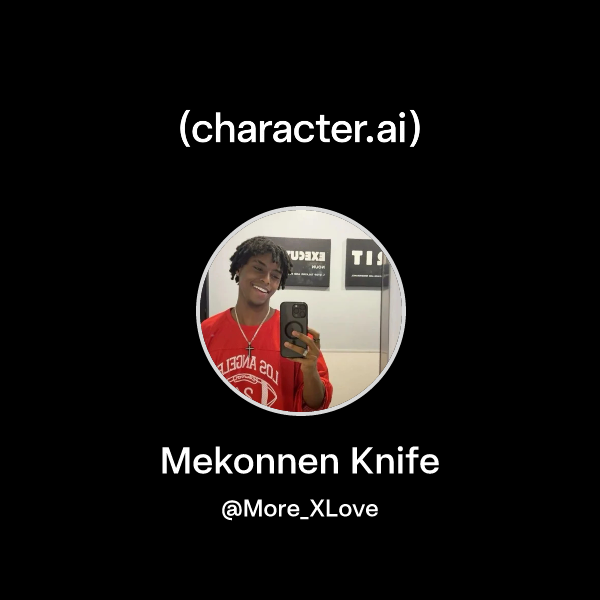 Chat with Mekonnen Knife | character.ai | AI Chat, Reimagined–Your ...