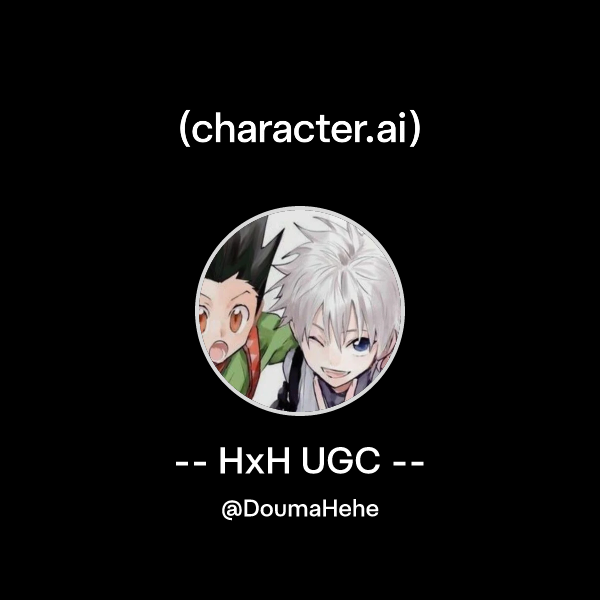 Chat with -- HxH UGC -- | character.ai | Personalized AI for every ...