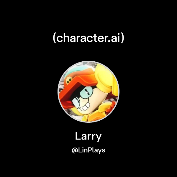 Chat with Larry | character.ai | AI Chat, Reimagined–Your Words. Your ...