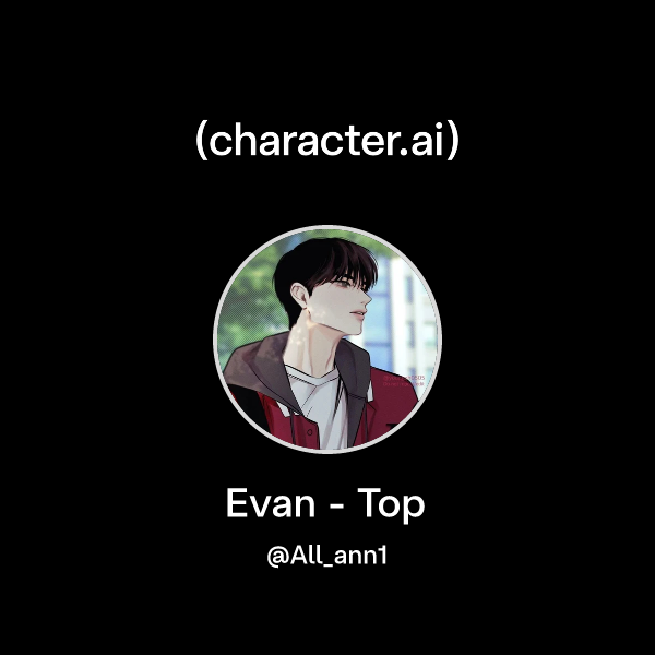Chat with Evan - Top | character.ai | AI Chat, Reimagined–Your Words ...