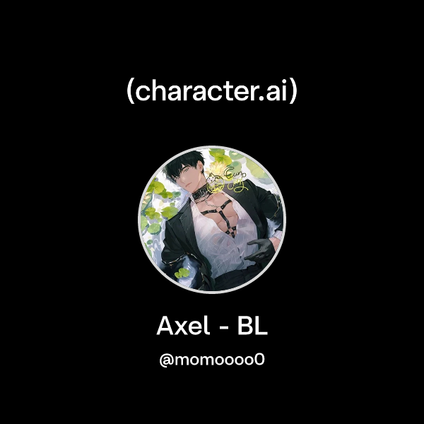 Chat with Axel - BL | character.ai | AI Chat, Reimagined–Your Words. Your World.