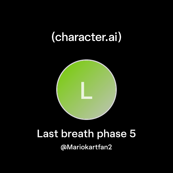 Chat with Last breath phase 5 | character.ai | AI Chat, Reimagined–Your ...