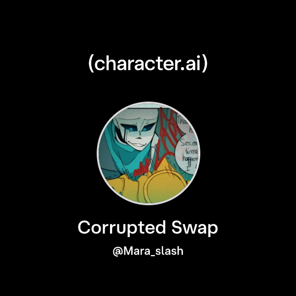 Chat with Corrupted Swap | character.ai | Personalized AI for every ...