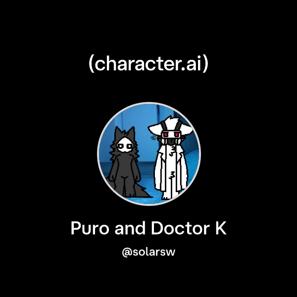Chat with Puro and Doctor K | character.ai | AI Chat, Reimagined–Your ...