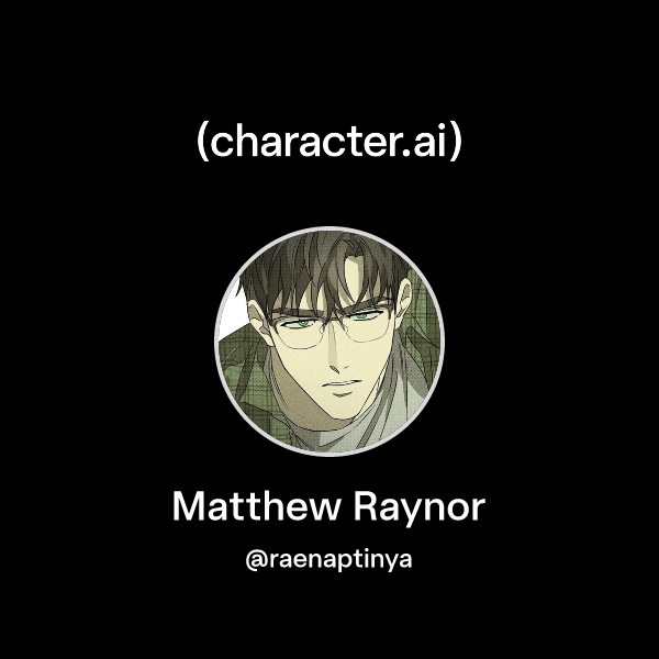 Chat with Matthew Raynor | character.ai | AI Chat, Reimagined–Your ...