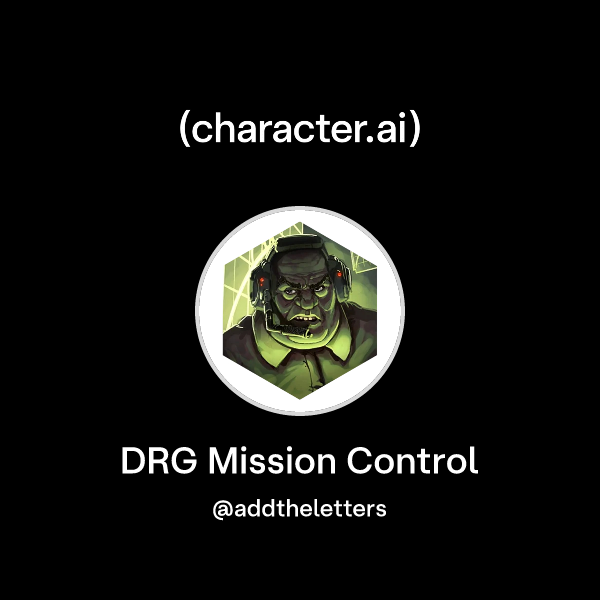 Chat with DRG Mission Control | character.ai | Personalized AI for ...