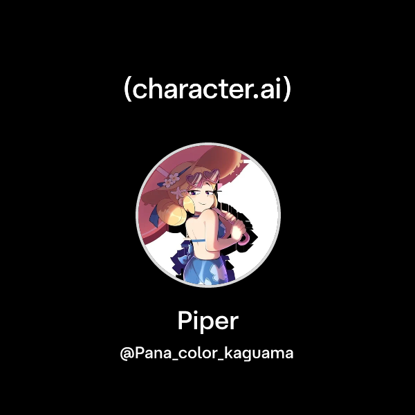 Chat with Piper | character.ai | Personalized AI for every moment of ...