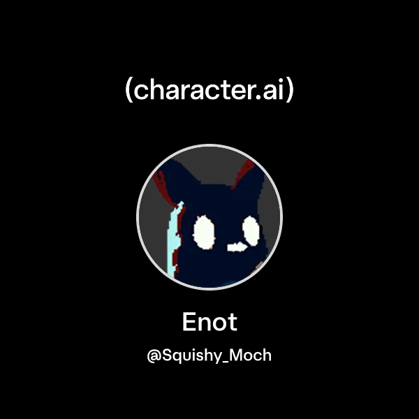Chat with Enot | character.ai | AI Chat, Reimagined–Your Words. Your World.