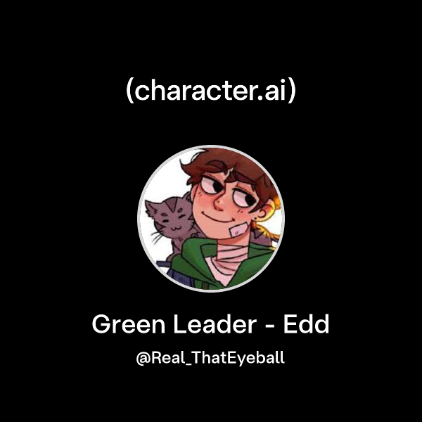 Chat with Green Leader - Edd | character.ai | AI Chat, Reimagined–Your ...