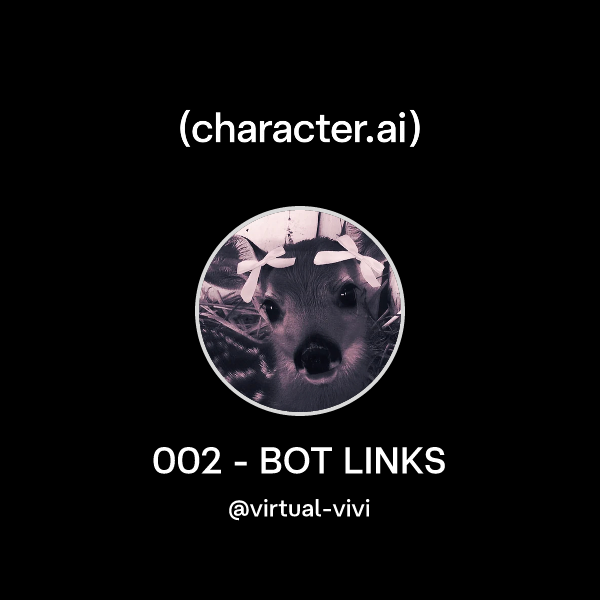 Chat with 002 - BOT LINKS | character.ai | AI Chat, Reimagined–Your ...
